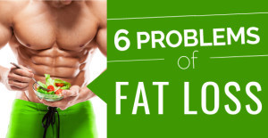 6 Problems of Fat Loss - JMax Fitness