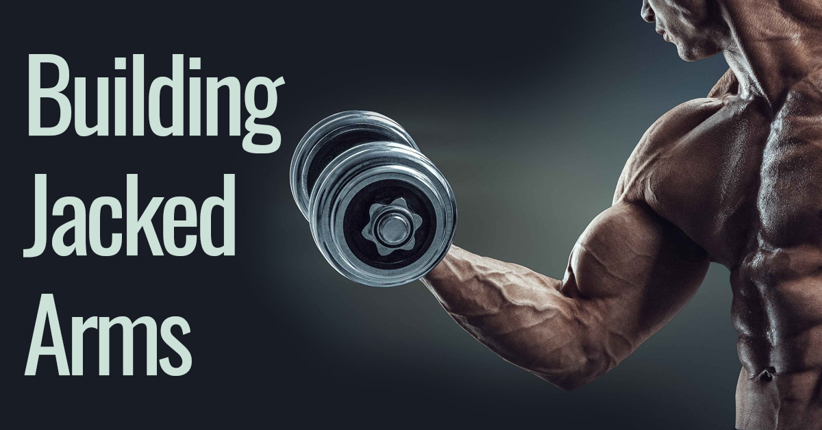 Building Jacked Arms I The Swoliest of Pumps - JMax Fitness